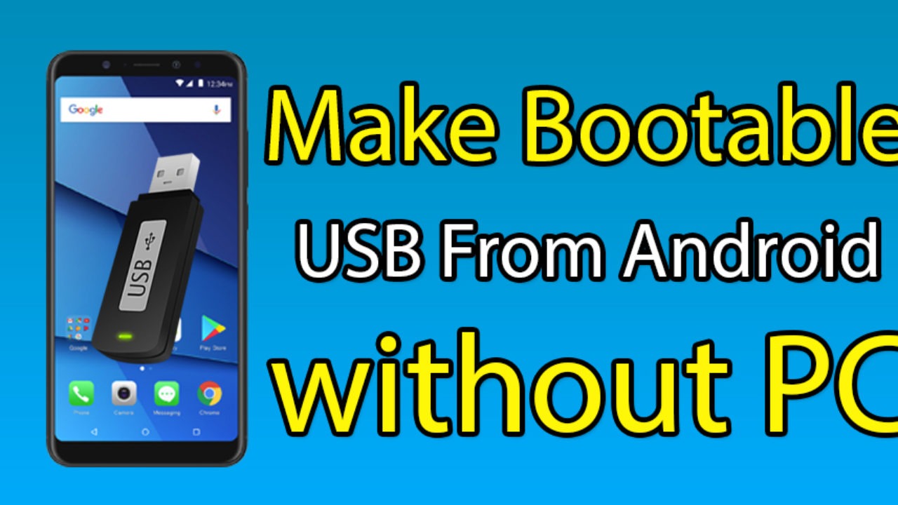Create A Bootable USB From Android Phone Without PC - Complete Guide in ...