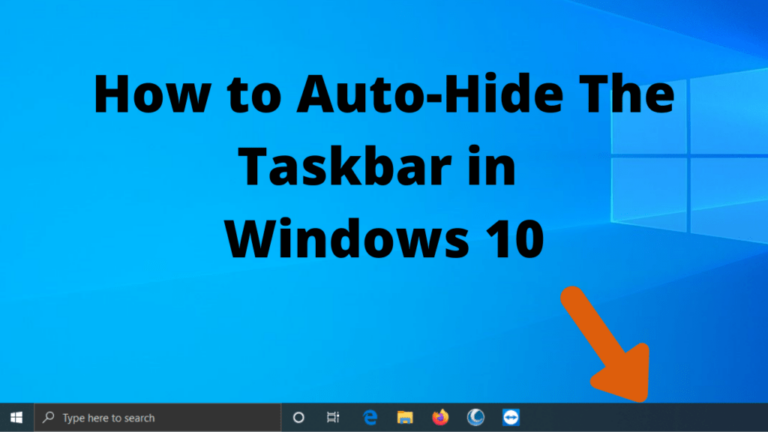 How to Auto-hide the Taskbar in Windows 10 - Complete Guide in 2021 ...
