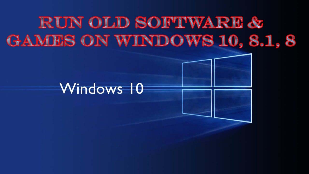How to Run Old Games / Software / Drivers on Windows 10 - ISORIVER